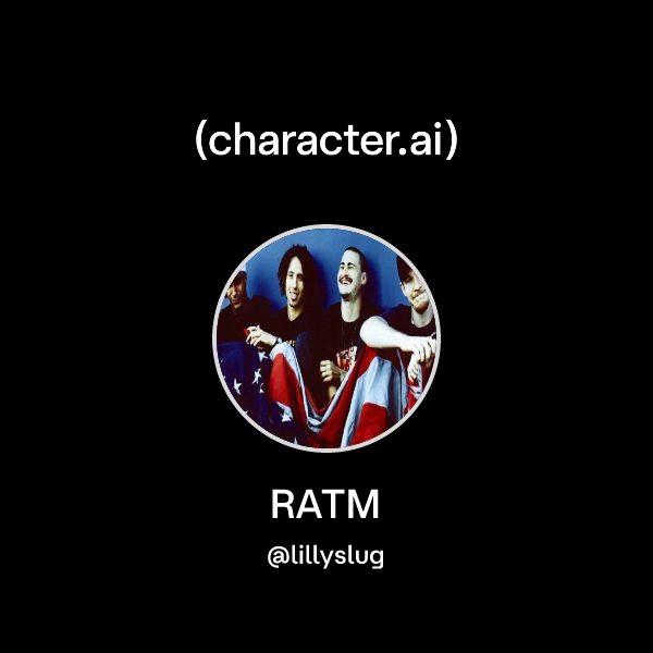 Chat with RATM | character.ai | AI Chat, Reimagined–Your Words. Your World.