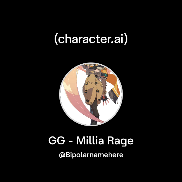 Chat with GG - Millia Rage | character.ai | Personalized AI for every ...