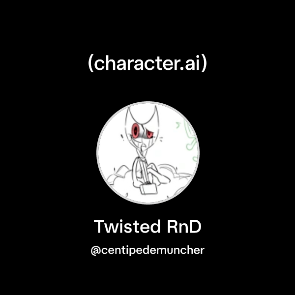 Chat with Twisted RnD | character.ai | AI Chat, Reimagined–Your Words ...
