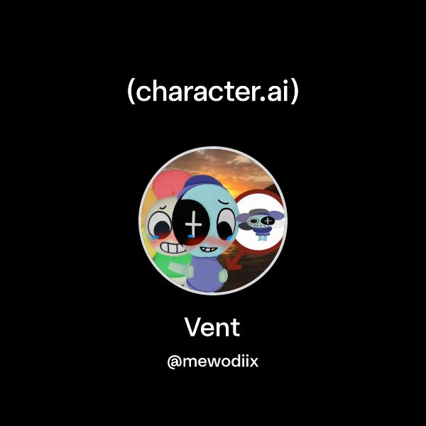 Chat with Vent | character.ai | AI Chat, Reimagined–Your Words. Your World.