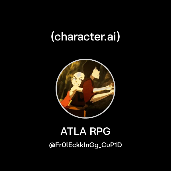 Chat with ATLA RPG | character.ai | Personalized AI for every moment of ...