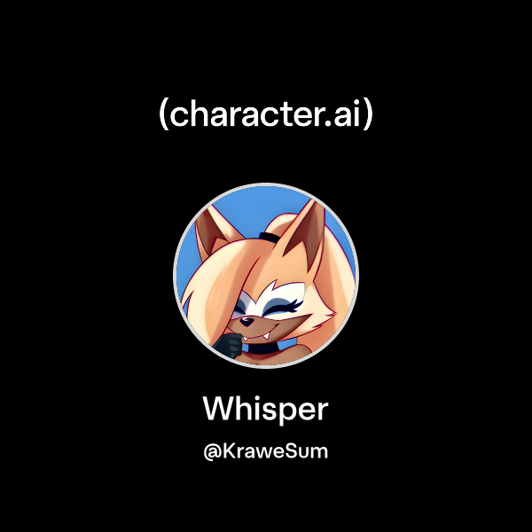 Chat with Whisper | character.ai | Personalized AI for every moment of ...