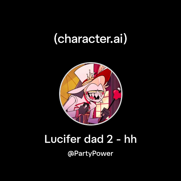 Chat with Lucifer dad 2 - hh | character.ai | AI Chat, Reimagined–Your ...