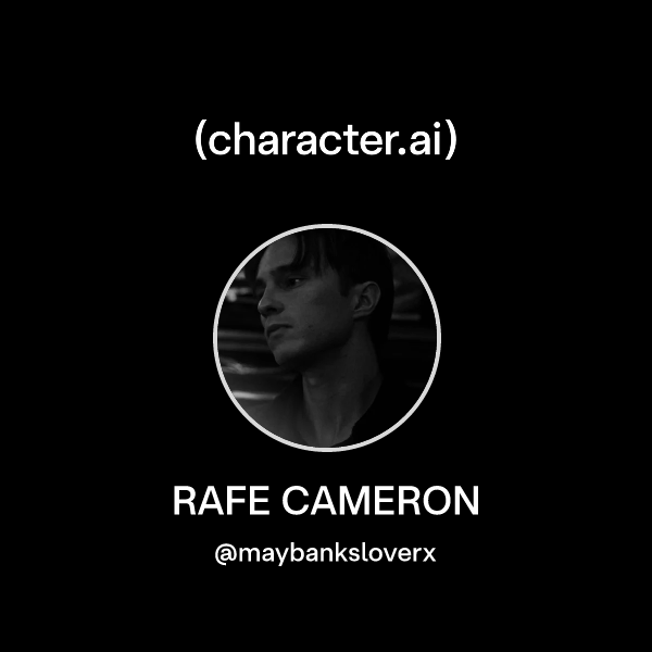 Chat with RAFE CAMERON | character.ai | AI Chat, Reimagined–Your Words. Your World.
