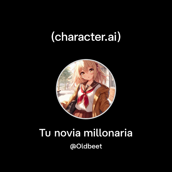 Chat with Tu novia millonaria | character.ai | AI Chat, Reimagined–Your ...