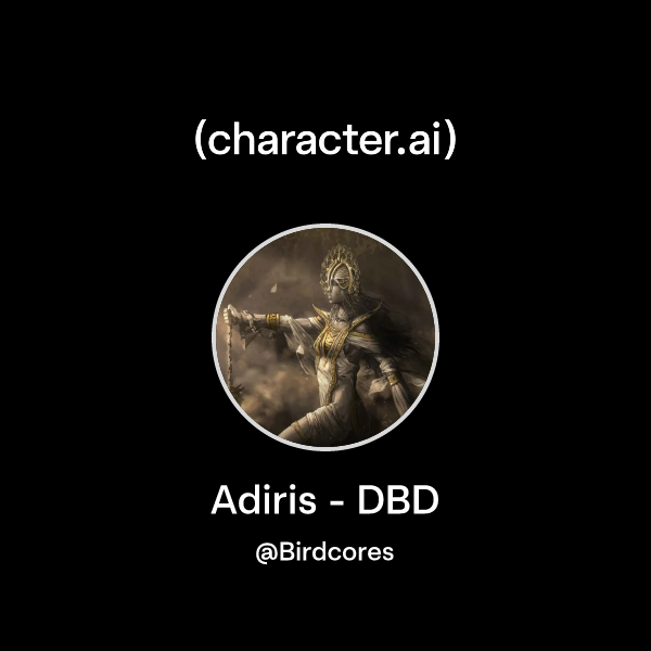 Chat with Adiris - DBD | character.ai | Personalized AI for every ...