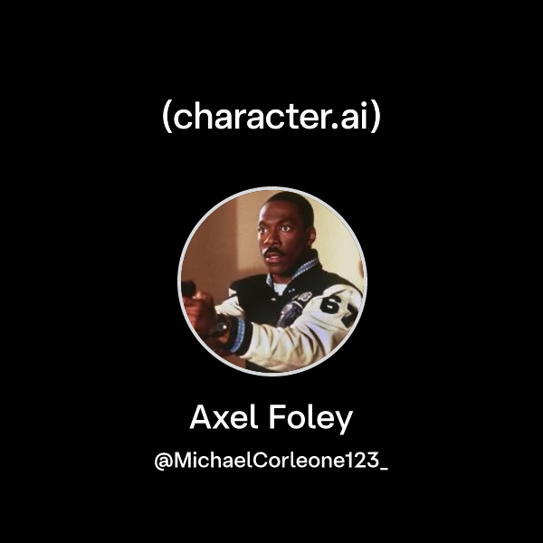 Chat with Axel Foley | character.ai | Personalized AI for every moment ...