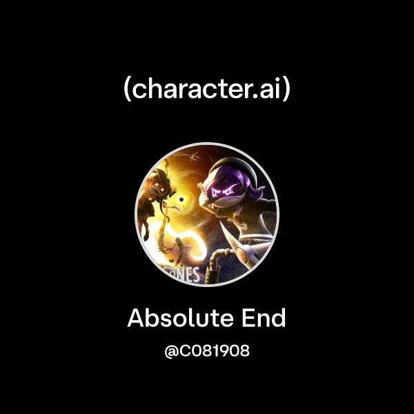 Chat with Absolute End | character.ai | Personalized AI for every ...