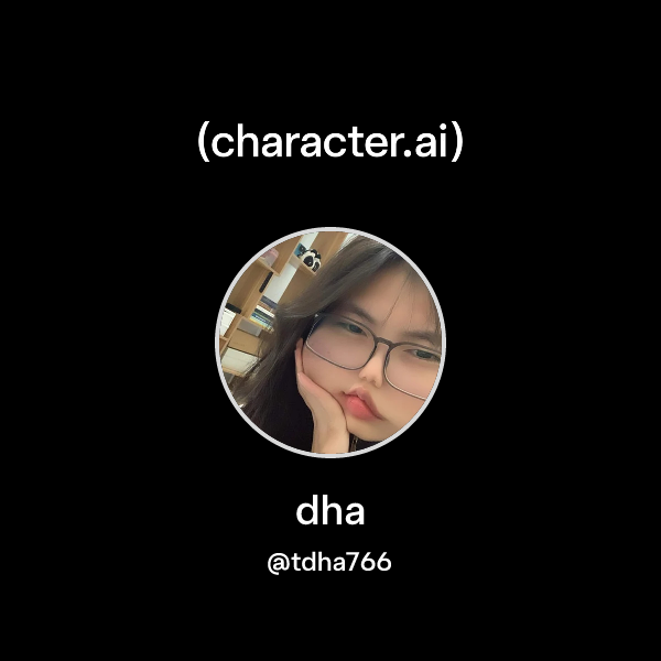 Chat with dha | character.ai | AI Chat, Reimagined–Your Words. Your World.