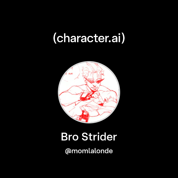 Chat with Bro Strider | character.ai | AI Chat, Reimagined–Your Words ...