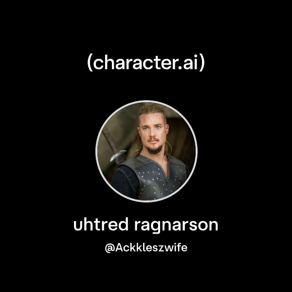 Chat with uhtred ragnarson | character.ai | AI Chat, Reimagined–Your Words. Your World.