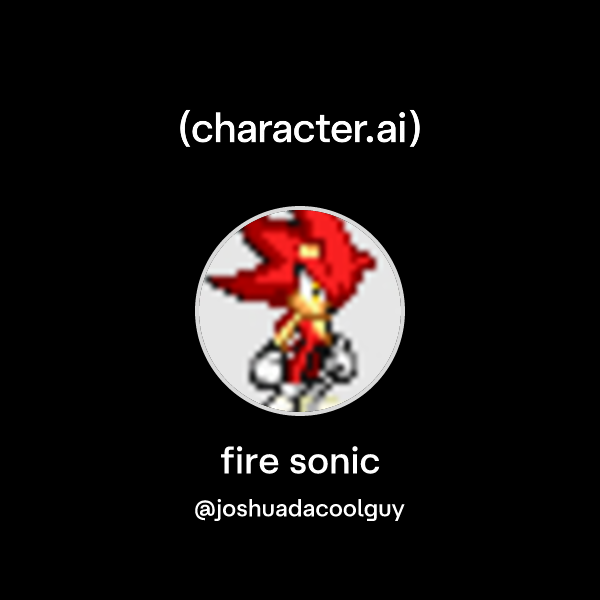 Chat with fire sonic | character.ai | Personalized AI for every moment ...