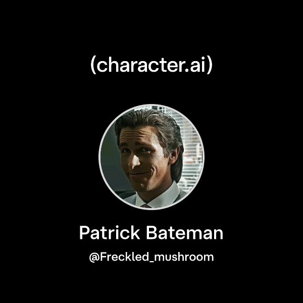 Chat with Patrick Bateman | character.ai | AI Chat, Reimagined–Your ...