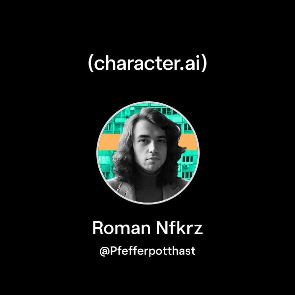 Chat with Roman Nfkrz | character.ai | AI Chat, Reimagined–Your Words ...