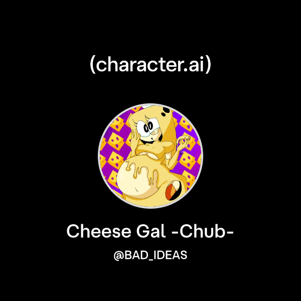 Chat with Cheese Gal -Chub- | character.ai | AI Chat, Reimagined–Your ...