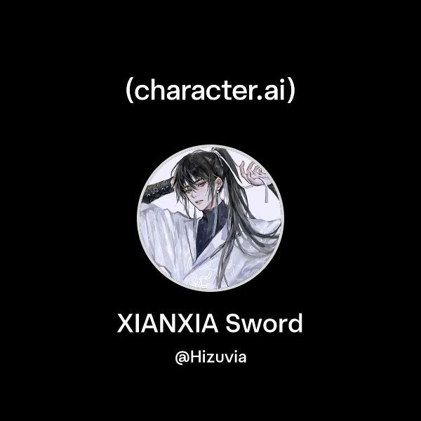 Chat with XIANXIA Sword | character.ai | AI Chat, Reimagined–Your Words ...