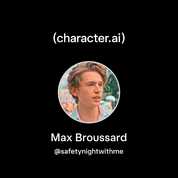 Chat with Max Broussard | character.ai | AI Chat, Reimagined–Your Words ...