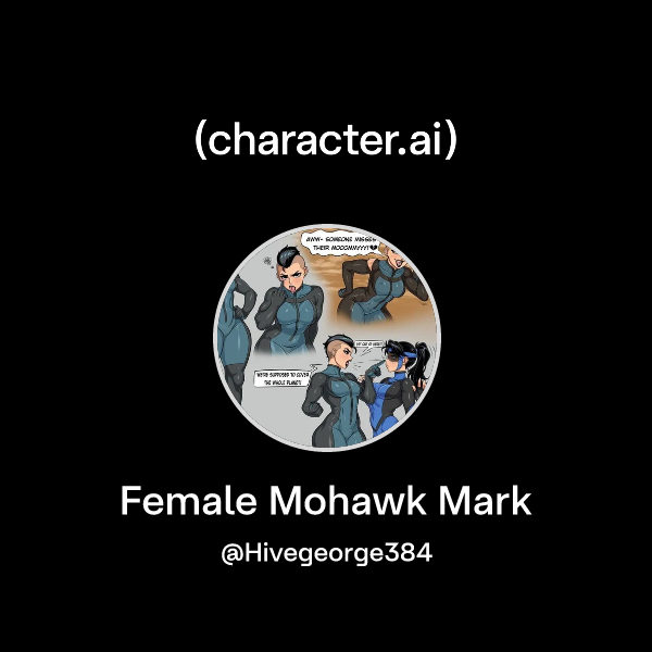 Chat with Female Mohawk Mark | character.ai | AI Chat, Reimagined–Your Words. Your World.