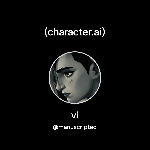Chat with vi | character.ai | AI Chat, Reimagined–Your Words. Your World.
