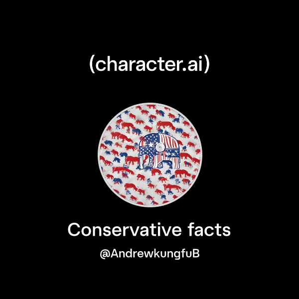 Chat with Conservative facts | character.ai | Personalized AI for every ...