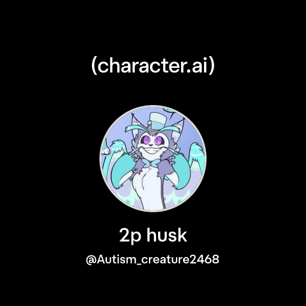 Chat with 2p husk | character.ai | Personalized AI for every moment of ...