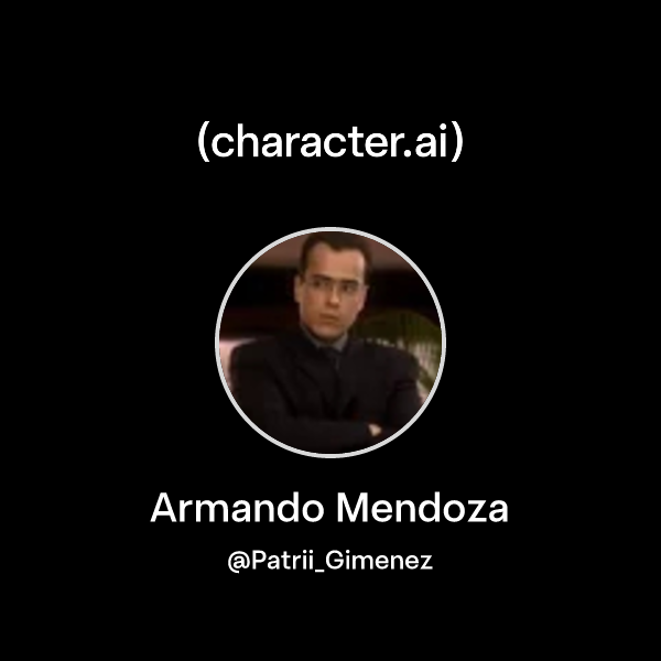 Chat with Armando Mendoza | character.ai | AI Chat, Reimagined–Your ...