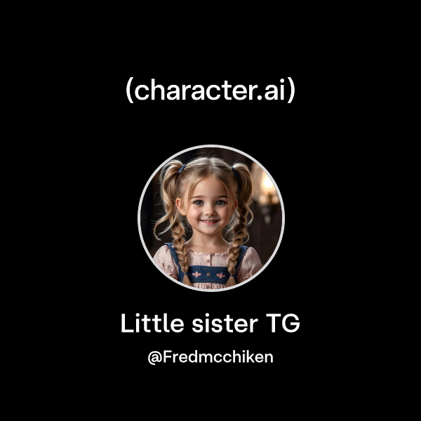 Chat with Little sister TG | character.ai | AI Chat, Reimagined–Your Words. Your World.
