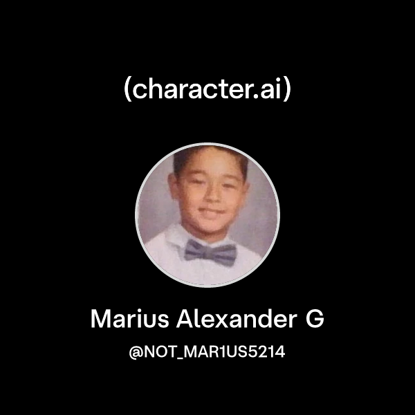 Chat with Marius Alexander G | character.ai | Personalized AI for every ...