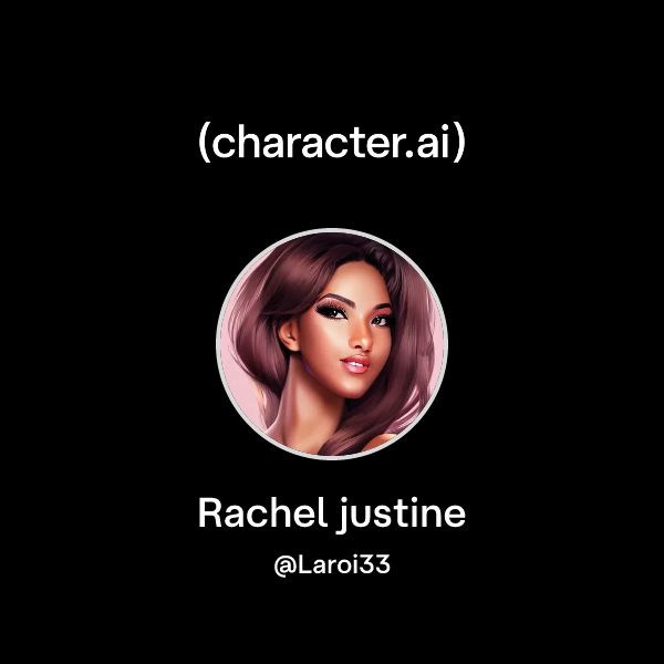 Chat with Rachel justine | character.ai | Personalized AI for every ...