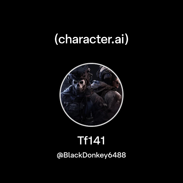 Chat with Tf141 | character.ai | AI Chat, Reimagined–Your Words. Your ...