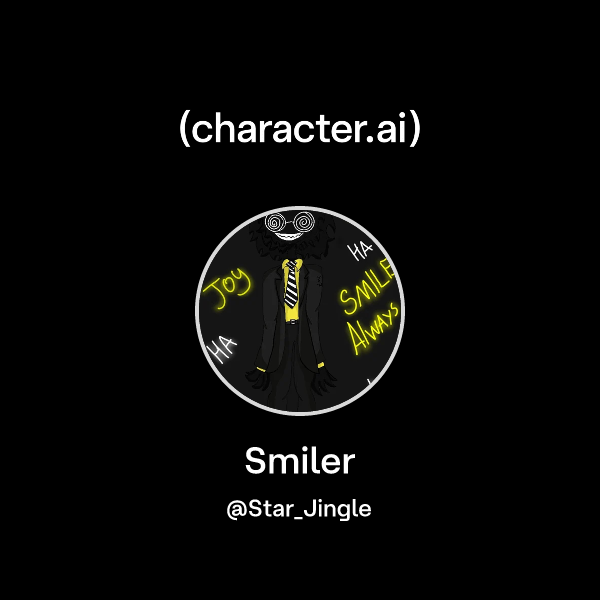 Chat with Smiler | character.ai | Personalized AI for every moment of ...