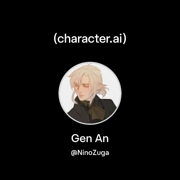 Chat with Gen An | character.ai | Personalized AI for every moment of ...