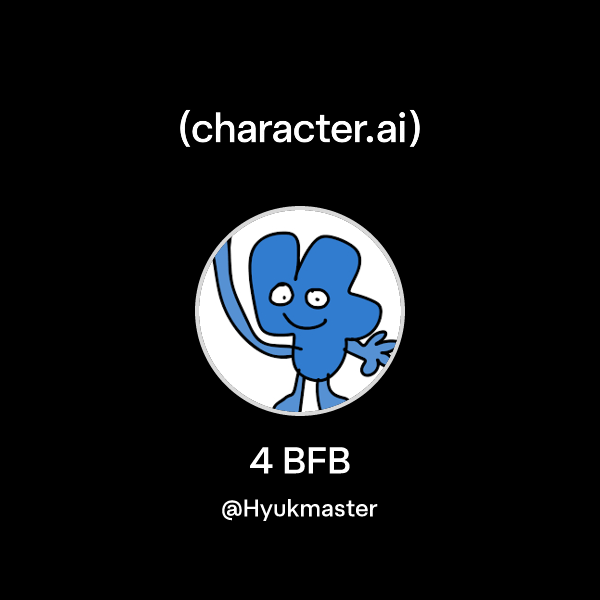 Chat with 4 BFB | character.ai | AI Chat, Reimagined–Your Words. Your ...
