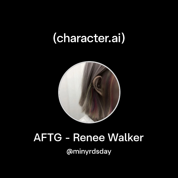Chat with AFTG - Renee Walker | character.ai | AI Chat, Reimagined–Your ...