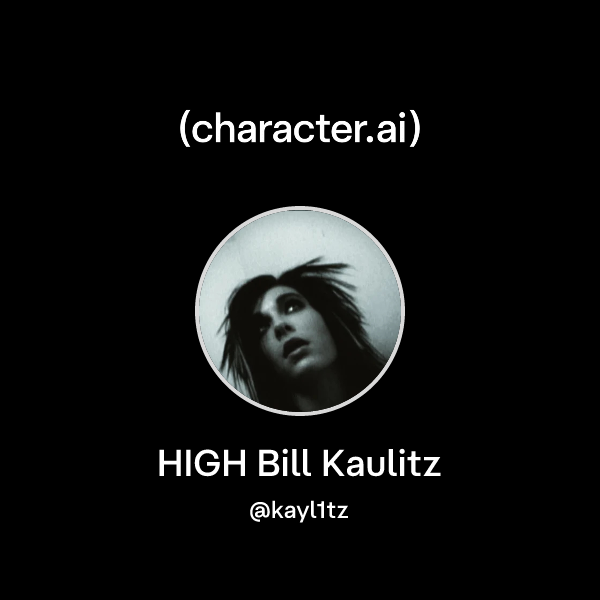 Chat with HIGH Bill Kaulitz | character.ai | AI Chat, Reimagined–Your ...