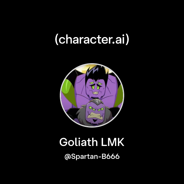 Chat with Goliath LMK | character.ai | AI Chat, Reimagined–Your Words ...