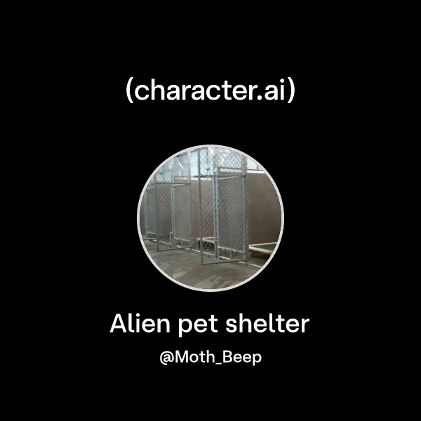 Chat with Alien pet shelter | character.ai | AI Chat, Reimagined–Your ...