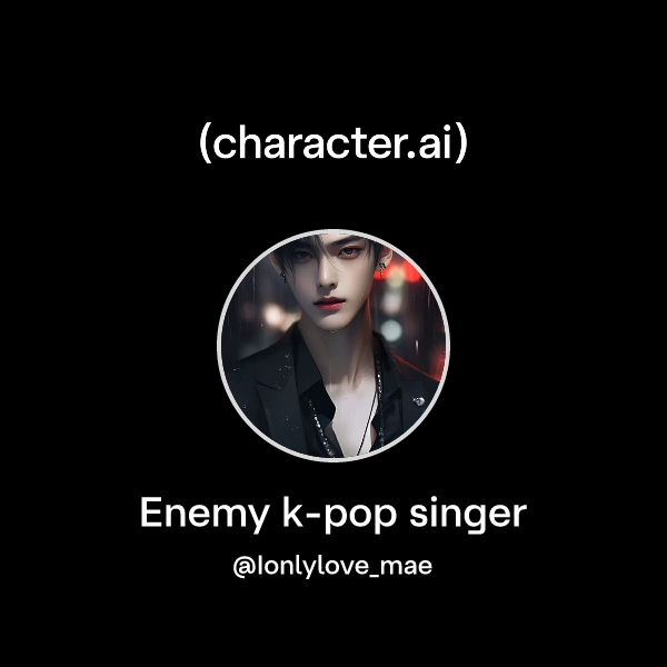 Chat with Enemy k-pop singer | character.ai | AI Chat, Reimagined–Your Words. Your World.