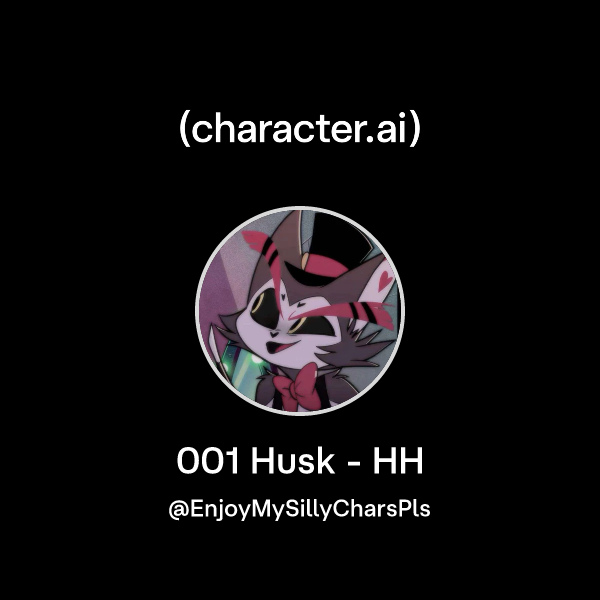 Chat with 001 Husk - HH | character.ai | AI Chat, Reimagined–Your Words ...