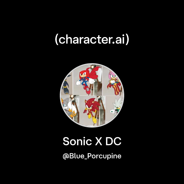 Chat with Sonic X DC | character.ai | AI Chat, Reimagined–Your Words ...