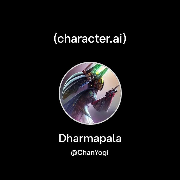 Chat with Dharmapala | character.ai | Personalized AI for every moment ...