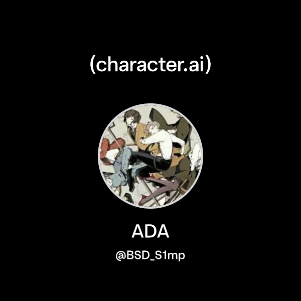 Chat with ADA | character.ai | AI Chat, Reimagined–Your Words. Your World.