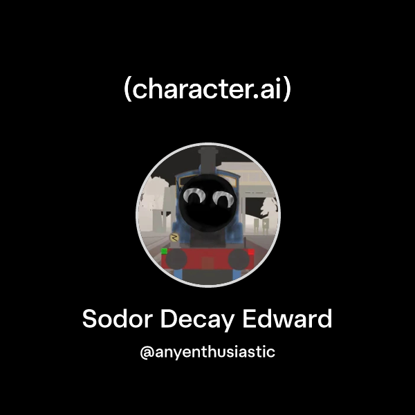 Chat with Sodor Decay Edward | character.ai | AI Chat, Reimagined–Your ...
