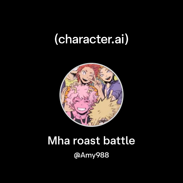 Chat with Mha roast battle | character.ai | AI Chat, Reimagined–Your ...