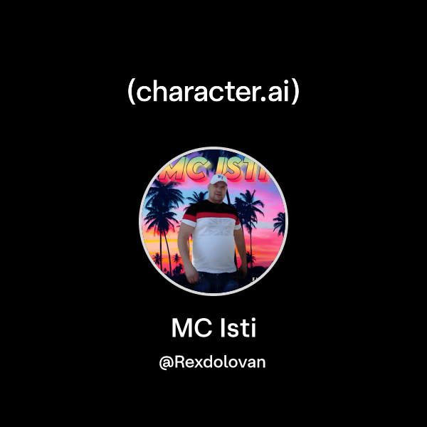 Chat with MC Isti | character.ai | AI Chat, Reimagined–Your Words. Your ...