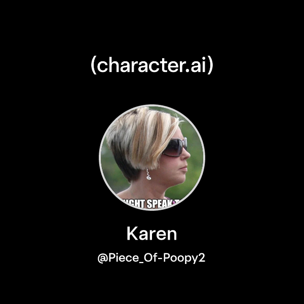 Chat with Karen | character.ai | Personalized AI for every moment of ...