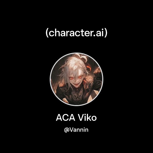 Chat with ACA Viko | character.ai | Personalized AI for every moment of ...