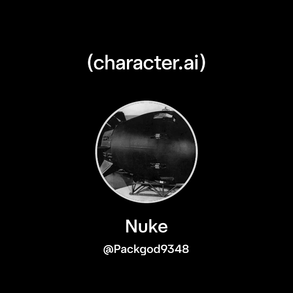 Chat with Nuke | character.ai | AI Chat, Reimagined–Your Words. Your World.