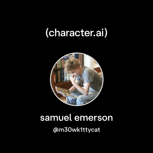 Chat with samuel emerson | character.ai | AI Chat, Reimagined–Your ...