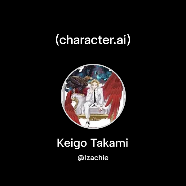 Chat with Keigo Takami | character.ai | Personalized AI for every moment of your day